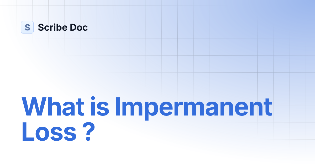 What is Impermanent Loss ? | Scribe Doc